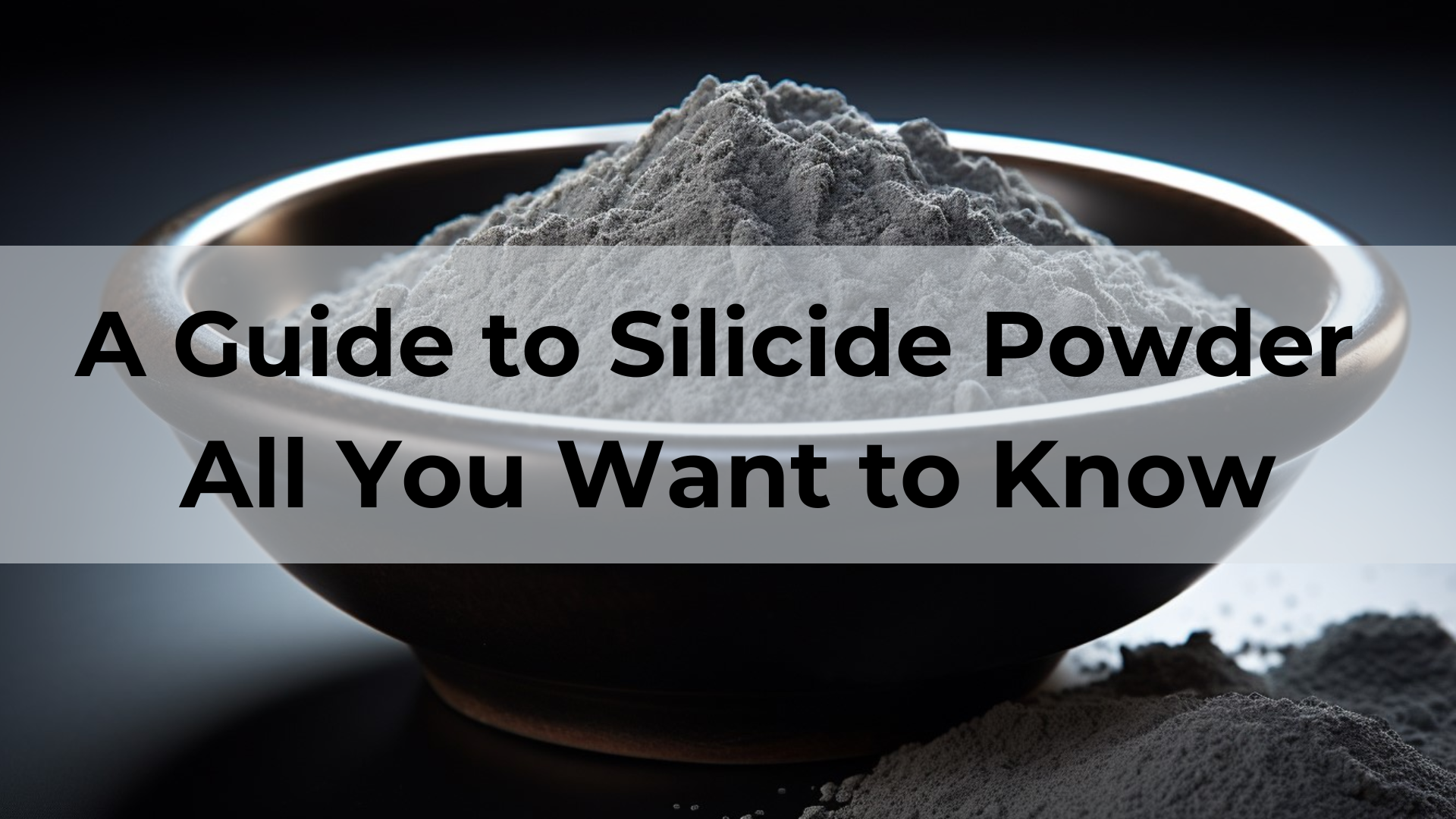 A Guide to Silicide Powder: All You Want to Know