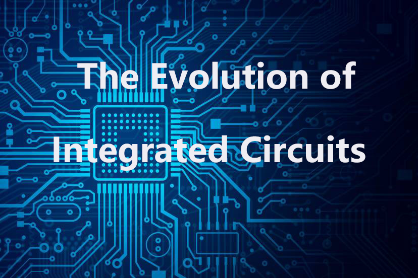 The Evolution of Integrated Circuits: From Idea to Today